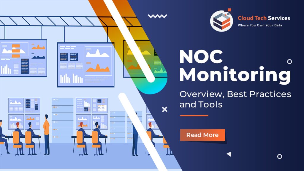 NOC Monitoring Overview, Best Practices, and Tools - Cloud Tech Services