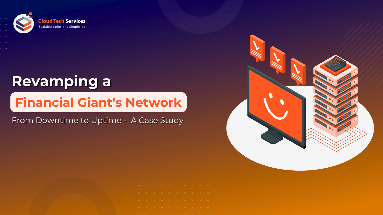 From Downtime to Uptime: Revamping a Financial Giant's Network