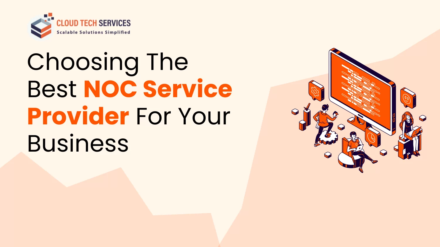 Choosing The Best NOC Service Provider For Your Business - Cloud Tech ...